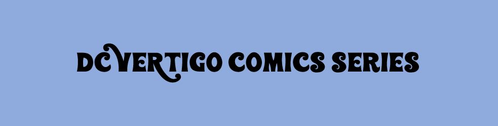 DC Vertigo Comics Series – BACK ISSUE CENTRAL