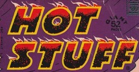 Hot Stuff – BACK ISSUE CENTRAL