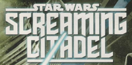 Star Wars: The Screaming Citadel – BACK ISSUE CENTRAL